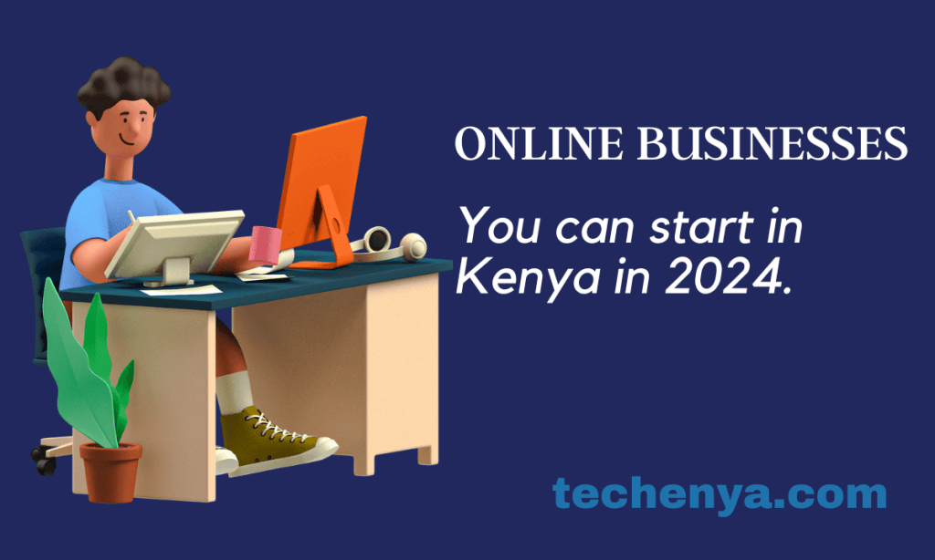 10+5 Online Businesses you Can Start in Kenya (2025 Updated) - TECHenya