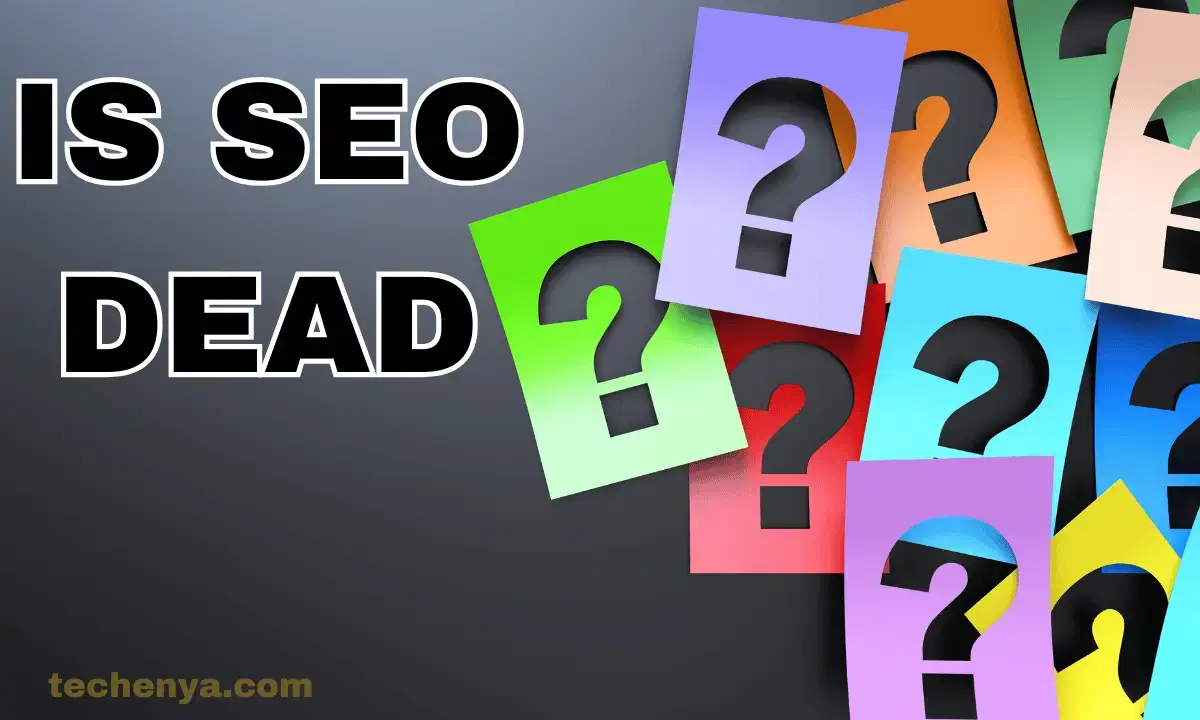Is SEO Dead in 2024? - TECHenya Solutions